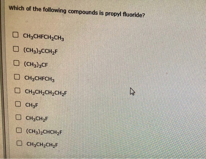 Solved Which of the following compounds is propyl fluoride? | Chegg.com