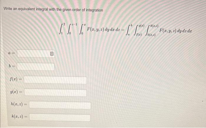 Solved Write an equivalent integral with the given order of | Chegg.com