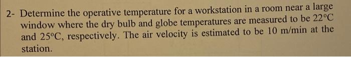 Solved 2- Determine the operative temperature for a | Chegg.com