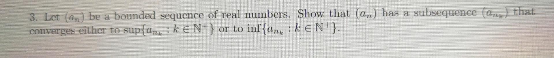 Solved 3. Let (ar) be a bounded sequence of real numbers. | Chegg.com