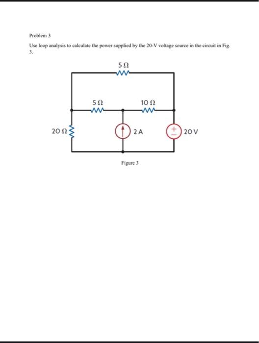 Solved Problem 3 Use loop analysis to calculate the power | Chegg.com
