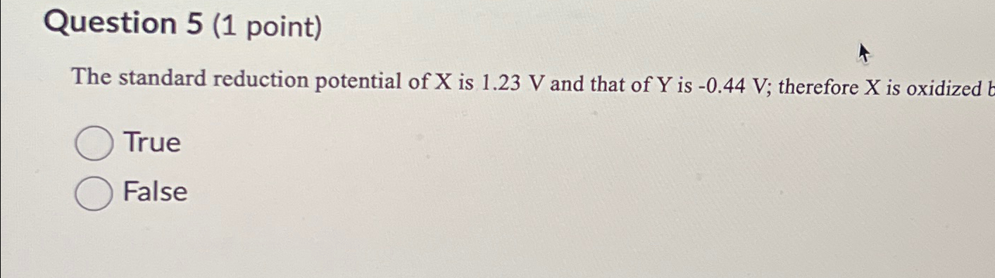 Solved Question 5 (1 ﻿point)The standard reduction potential | Chegg.com