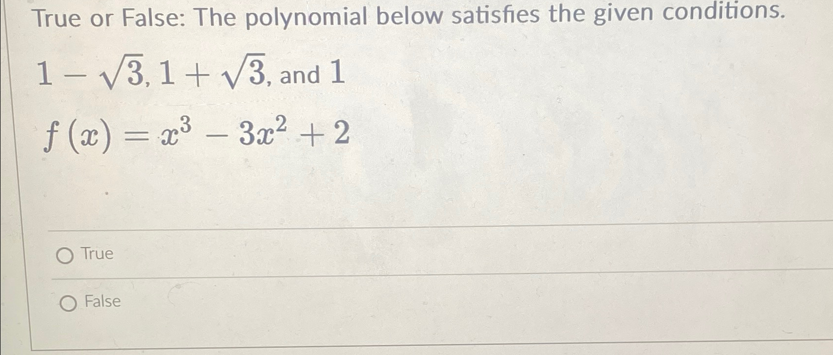 Solved True or False: The polynomial below satisfies the | Chegg.com