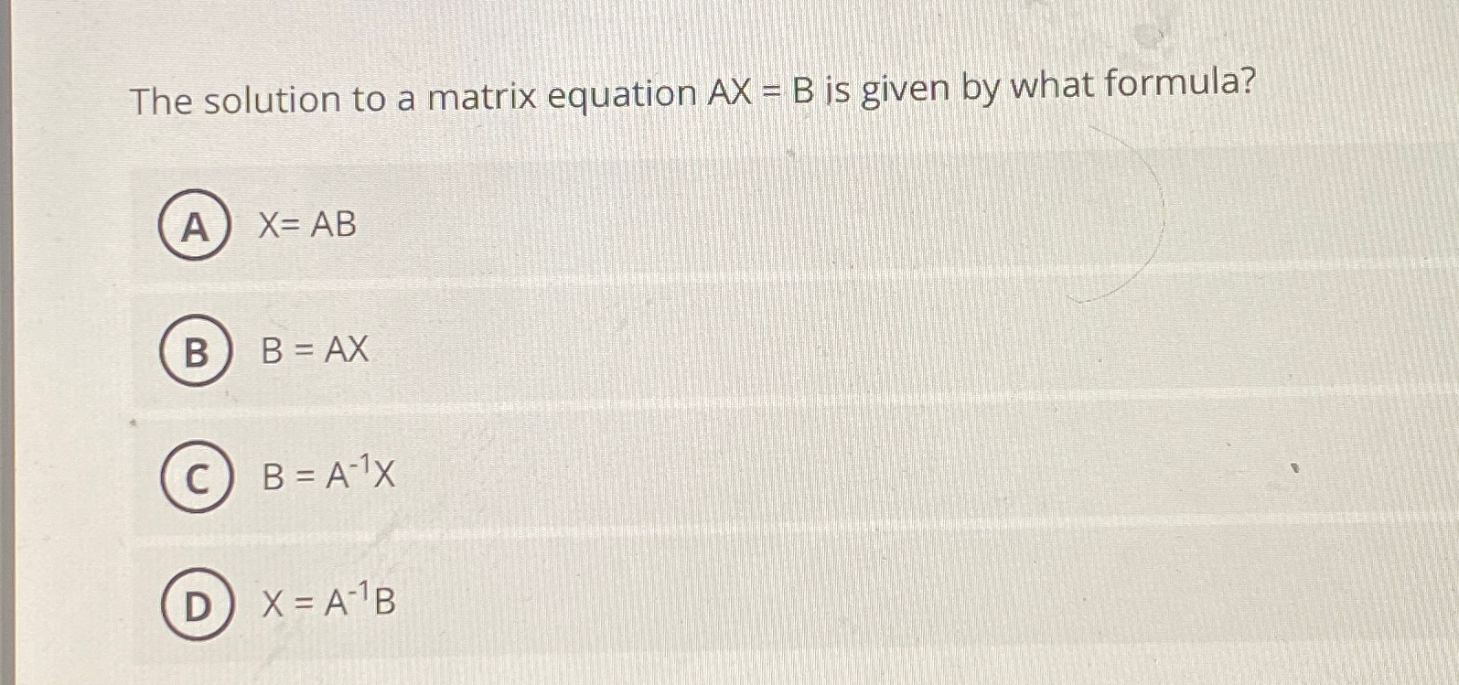 Solved The solution to a matrix equation Ax=B ﻿is given by | Chegg.com
