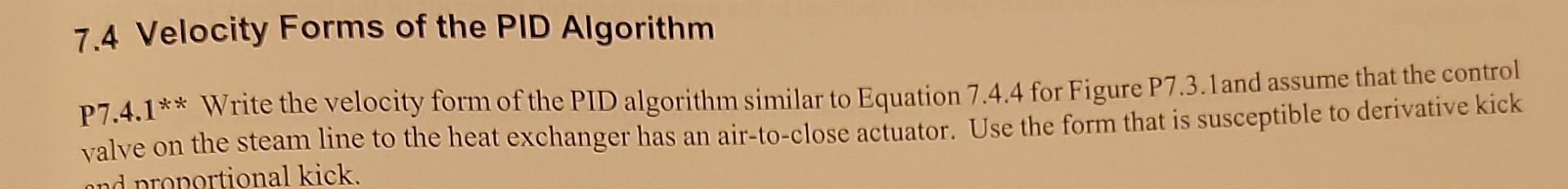 Solved 7.4 Velocity Forms of the PID Algorithm P7.4.1** | Chegg.com