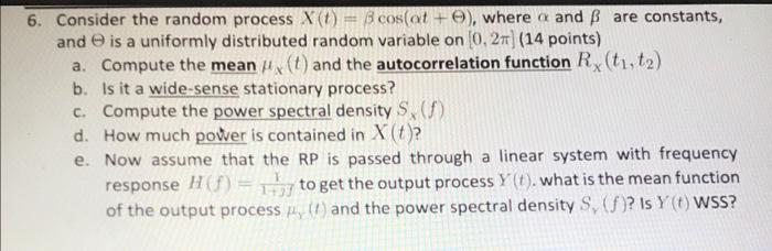 Solved 6. Consider the random process X(t) = cos(at +e), | Chegg.com