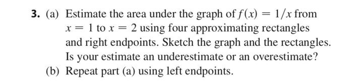 Solved (a) Estimate the area under the graph of f(x)=1/x | Chegg.com