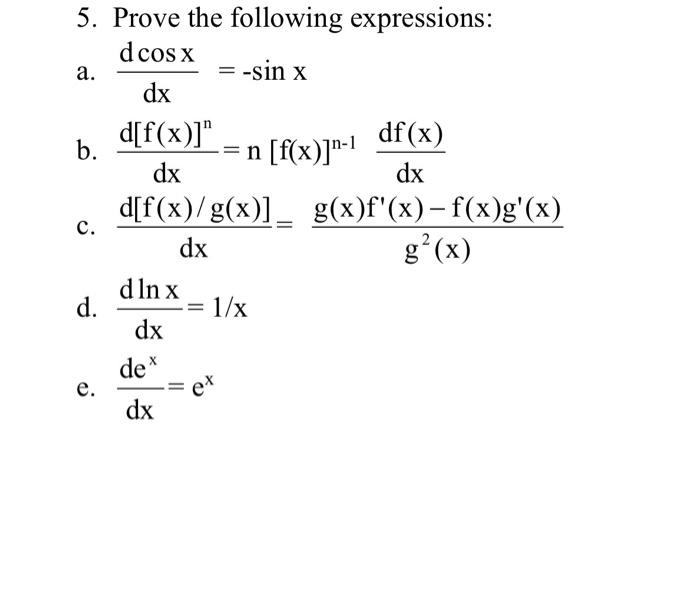 Solved 5. Prove the following expressions: a. dxdcosx=−sinx | Chegg.com
