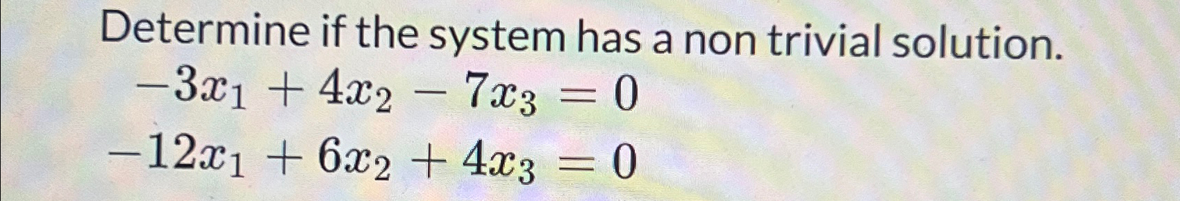 Solved Determine if the system has a non trivial | Chegg.com