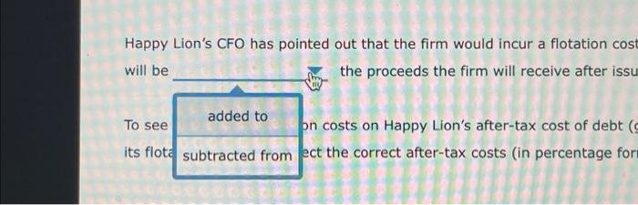 Solved Happy Lion's CFO has pointed out that the firm would | Chegg.com