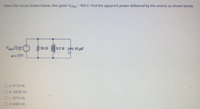 Solved Given the circuit shown below, Also given Vrms 450 V. | Chegg.com