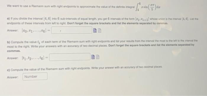 We want to use a Riemann sum with right endpoints to | Chegg.com