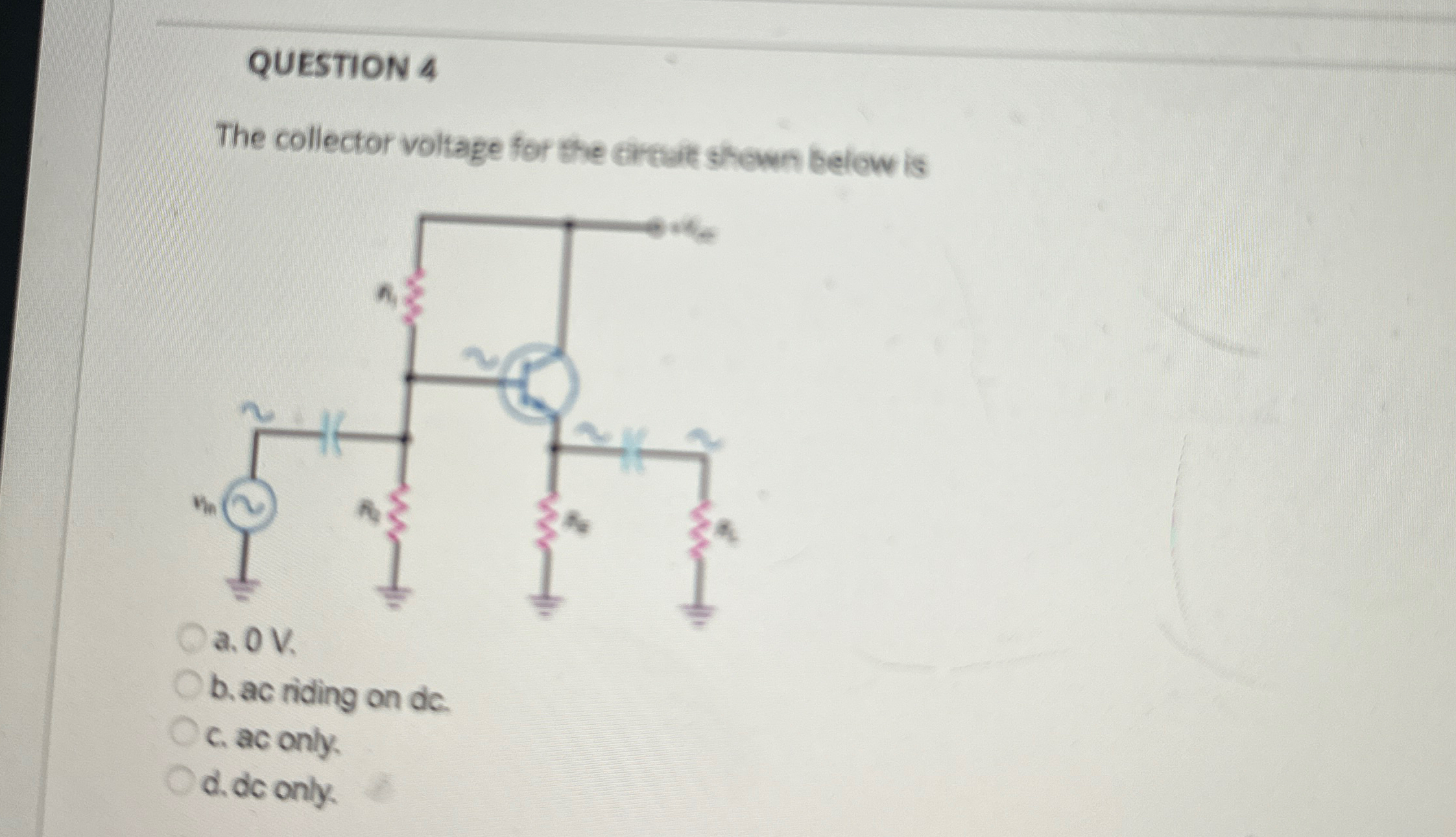 Solved QUESTION 4The collector voltage for the crebit shown | Chegg.com