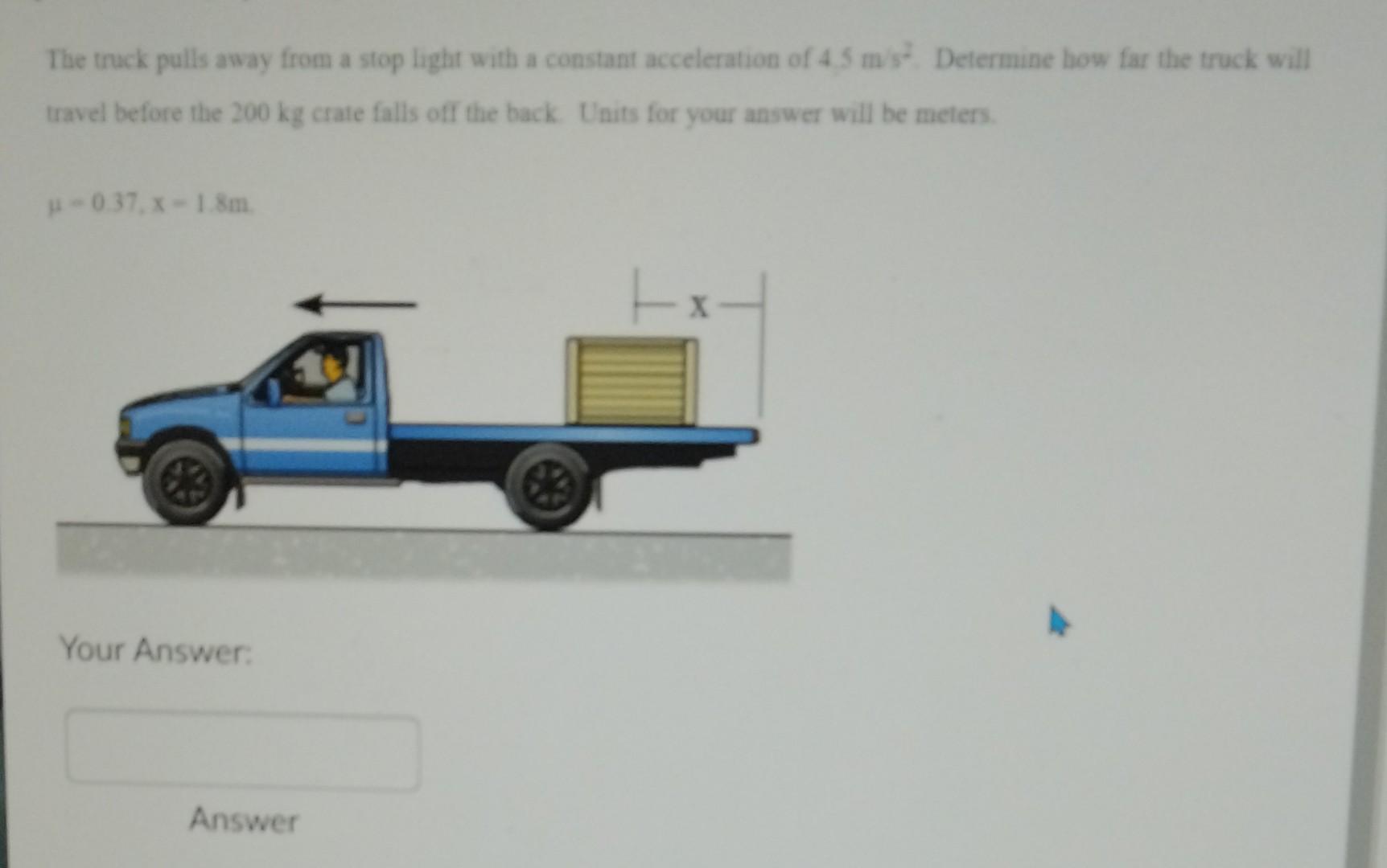 Solved The truck pulls away from a stop light with a | Chegg.com
