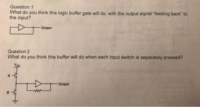 Solved Question 1 What do you think this logic buffer gate | Chegg.com