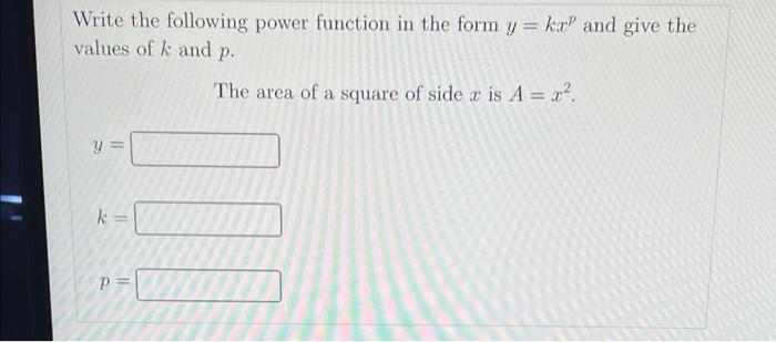 Solved Write the following power function in the form y=kxp | Chegg.com