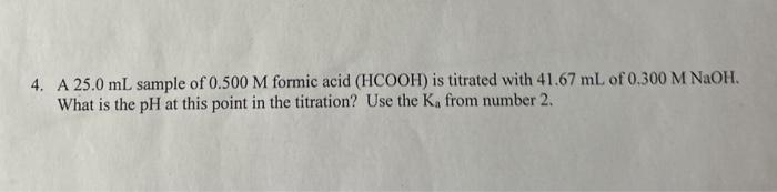 Solved 4. A 25.0 mL sample of 0.500M formic acid (HCOOH) is | Chegg.com