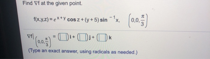 Solved Find Vf at the given point. f(x,y,z) = x² + y2 - 322 | Chegg.com