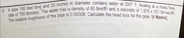 Solved 3) A pipe 100 feet long and 20 inches in diameter | Chegg.com