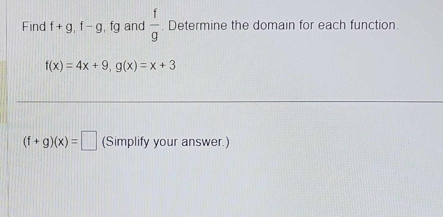 Solved Find f+g,f−g,fg and gf. Determine the domain for each | Chegg.com