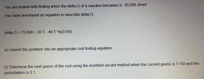 Solved You are tasked with finding when the delta G of a | Chegg.com