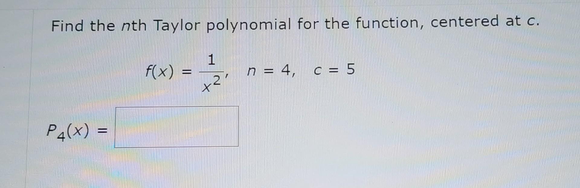 Solved Find the nth Taylor polynomial for the function, | Chegg.com