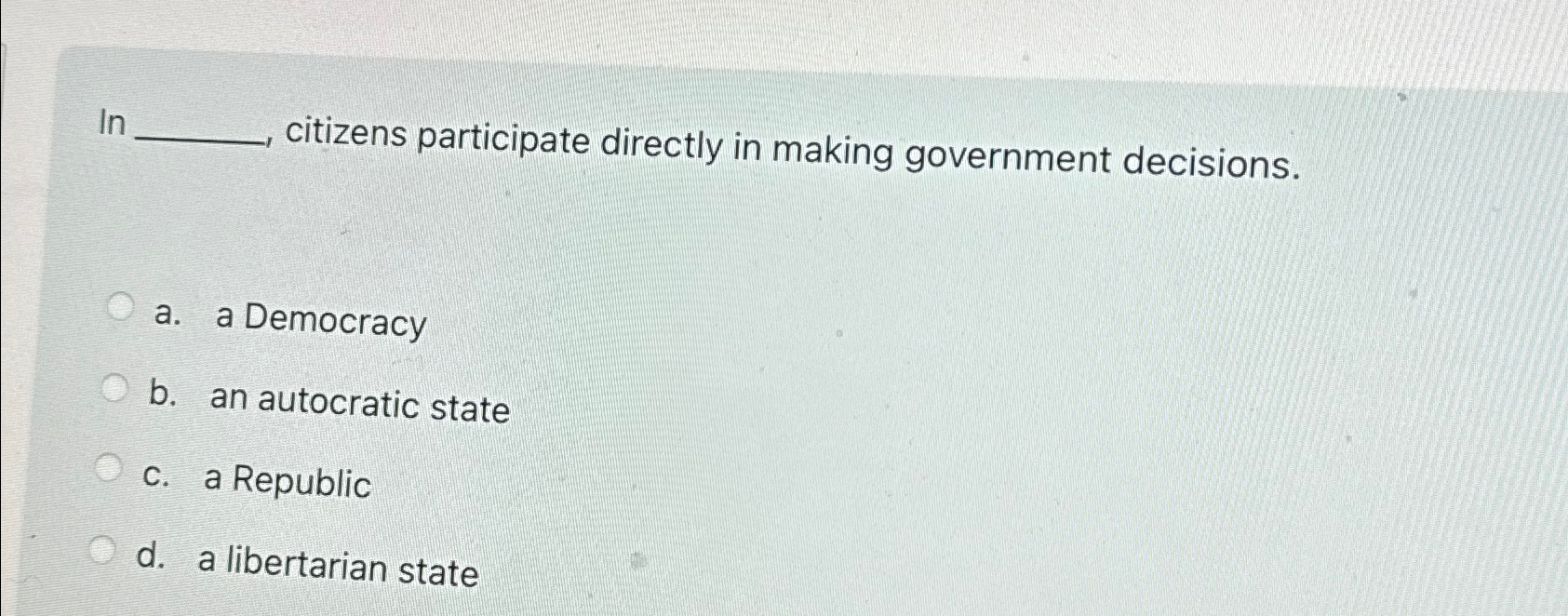 Solved In _ ﻿citizens participate directly in making | Chegg.com