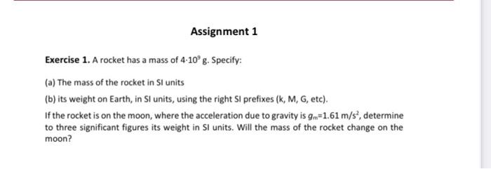 Solved Exercise 1. A rocket has a mass of 4⋅109 g. Specify: | Chegg.com