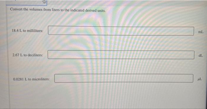 Solved Convert the volumes from liters to the indicated | Chegg.com