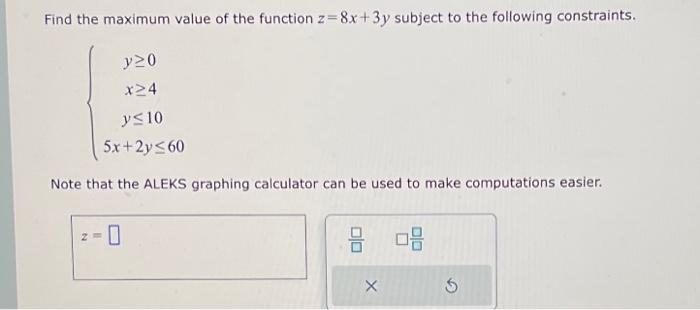 Solved Find The Maximum Value Of The Function Z 8x 3y