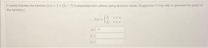 Solved (1 point) Express the function f(x)=1+∣2x−7∣ in | Chegg.com