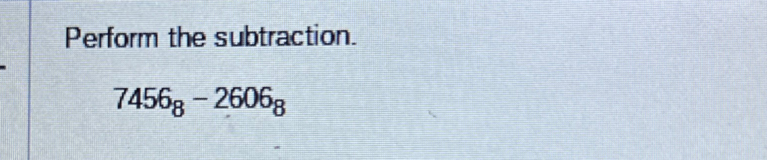 Solved Perform the subtraction.74568-26068 | Chegg.com