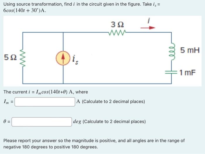 Solved Using source transformation, find i in the circuit | Chegg.com