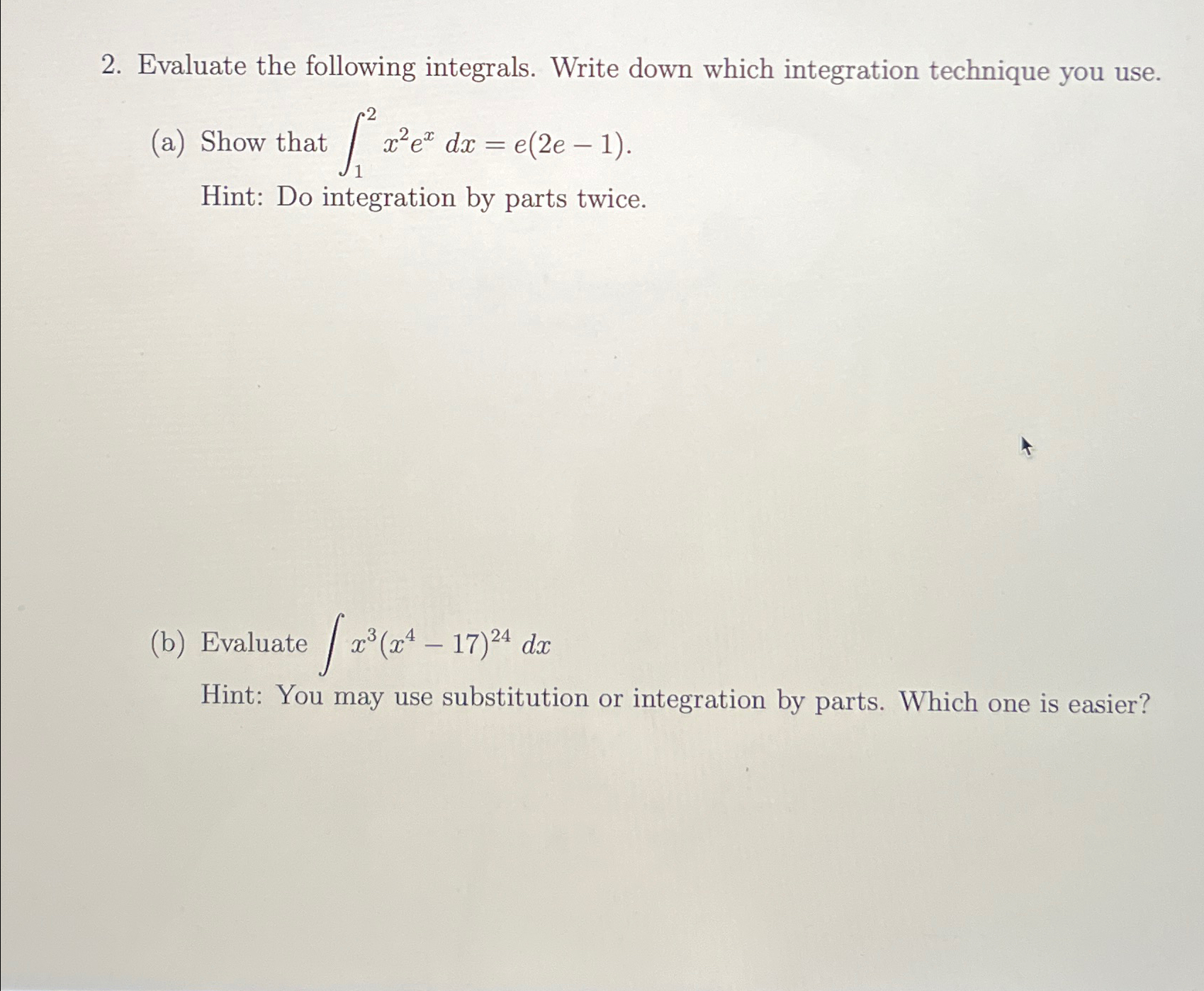 Solved Evaluate the following integrals. Write down which | Chegg.com