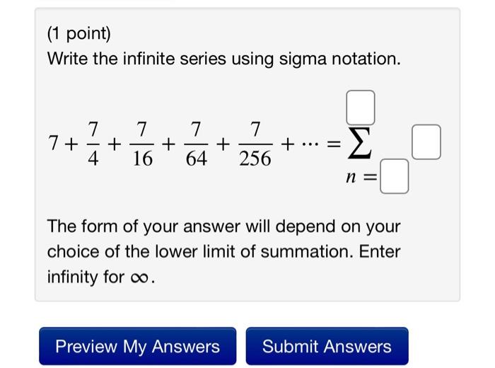 Solved (1 point) Write the infinite series using sigma | Chegg.com