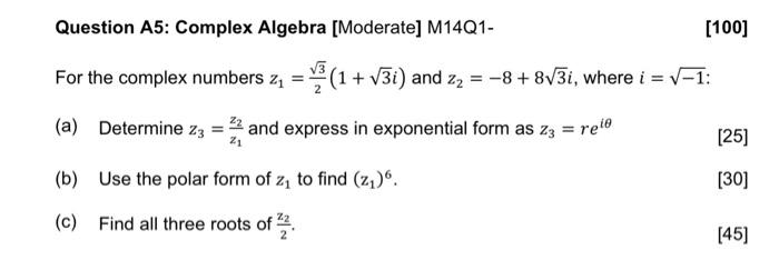 Solved Question A5: Complex Algebra [Moderate] M14Q1- [100] | Chegg.com