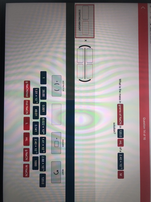 Solved Question 14 of 16 M What is the mass in grams of NacN | Chegg.com