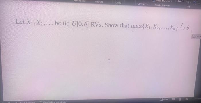 Solved Let X1,X2,… be iid U[0,θ] RVs. Show that | Chegg.com