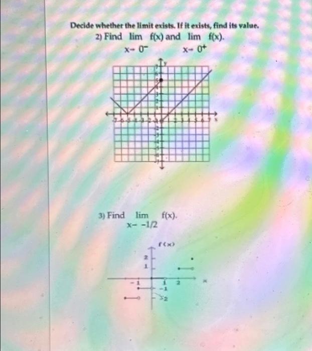 Solved Decide Whether The Limit Exists If It Exists Find
