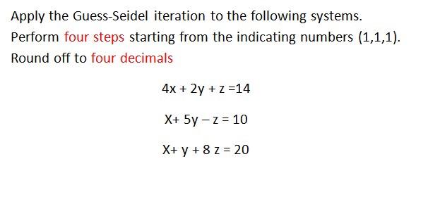 Solved Apply the Guess-Seidel iteration to the following | Chegg.com