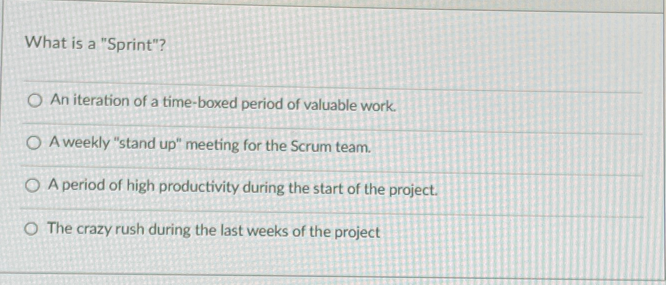 Solved What is a "Sprint"?An iteration of a time-boxed | Chegg.com