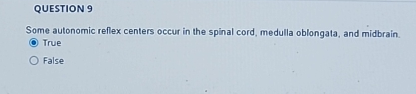 Solved QUESTION 9Some autonomic reflex centers occur in the | Chegg.com
