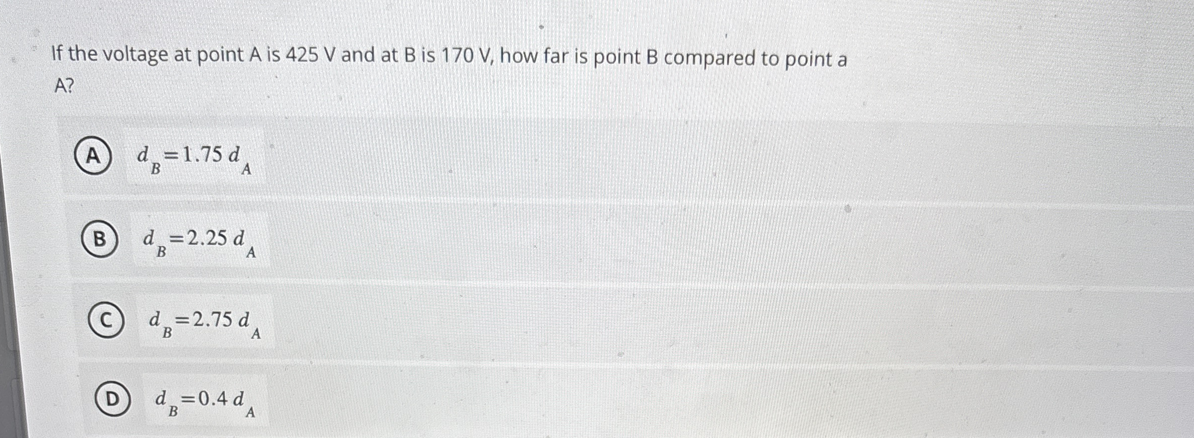 Solved If the voltage at point A ﻿is 425 ﻿V and at B ﻿is 170 | Chegg.com