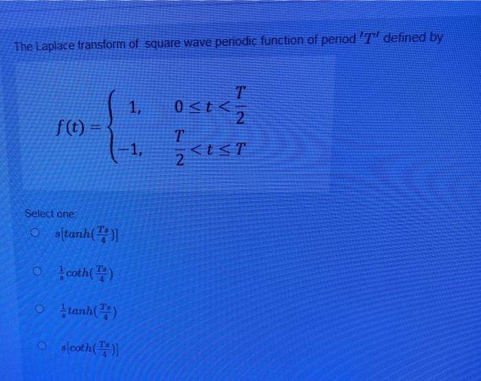 Solved The Laplace transform of square wave periodic | Chegg.com