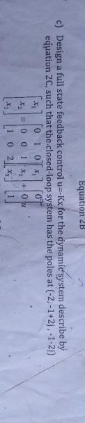 Solved c) ﻿Design a full state feedback control u=-Kx ﻿for | Chegg.com