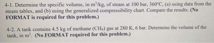 Solved 4-1. Determine the specific volume, in m®/kg, of | Chegg.com