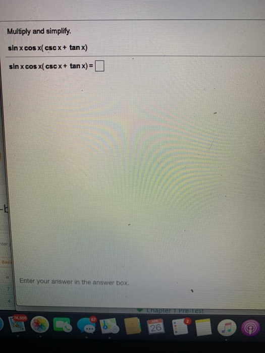 Solved Multiply and simplify. sin x cos x( CSC X+ tan x) sin | Chegg.com