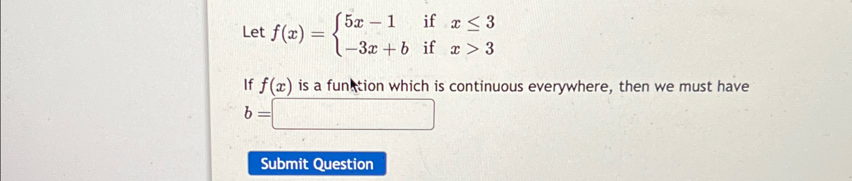 Solved Let f(x)={5x-1 if x≤3-3x+b if x>3If f(x) ﻿is a | Chegg.com