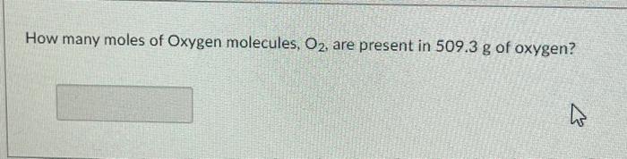 How many moles of Oxygen molecules, O₂, are present | Chegg.com