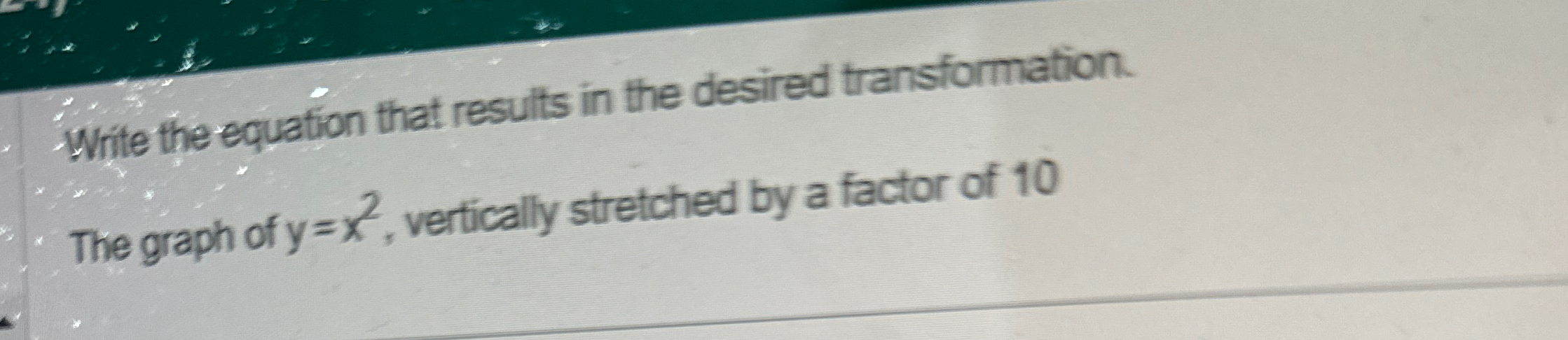 Solved Write the equation that results in the desired | Chegg.com